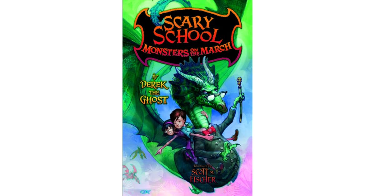 Monsters on the March (Scary School, #2) by Derek The Ghost