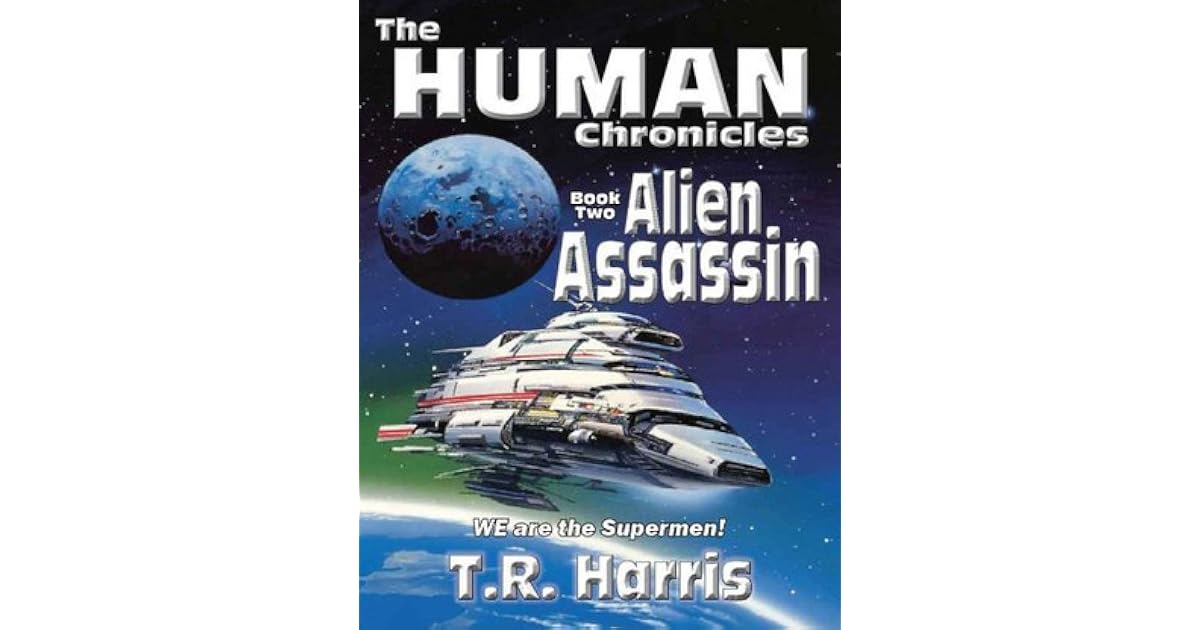 Alien Assassin (Human Chronicles, #2) by T.R. Harris