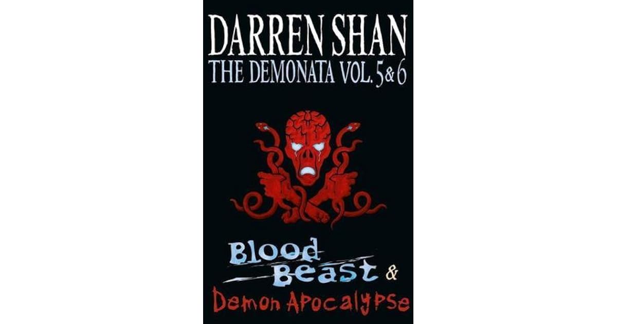 The Demonata Vol. 5 & 6: Blood Beast & Demon Apocalypse by Darren Shan