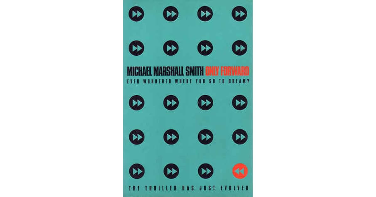 Only Forward by Michael Marshall Smith