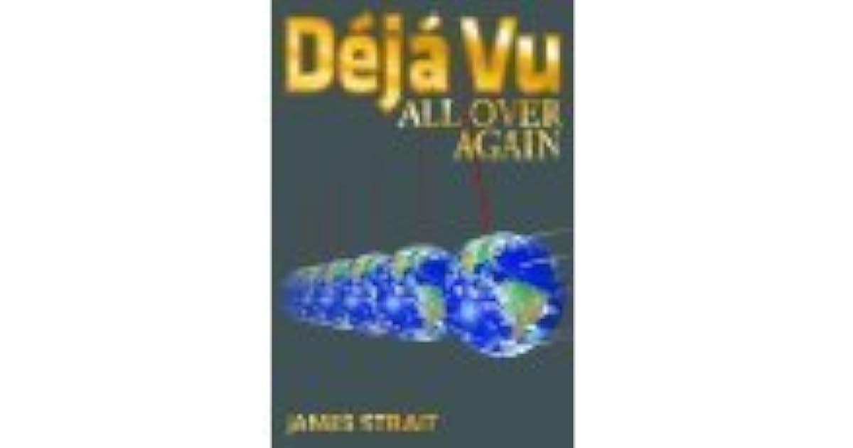 Déjá Vu All Over Again by James Strait