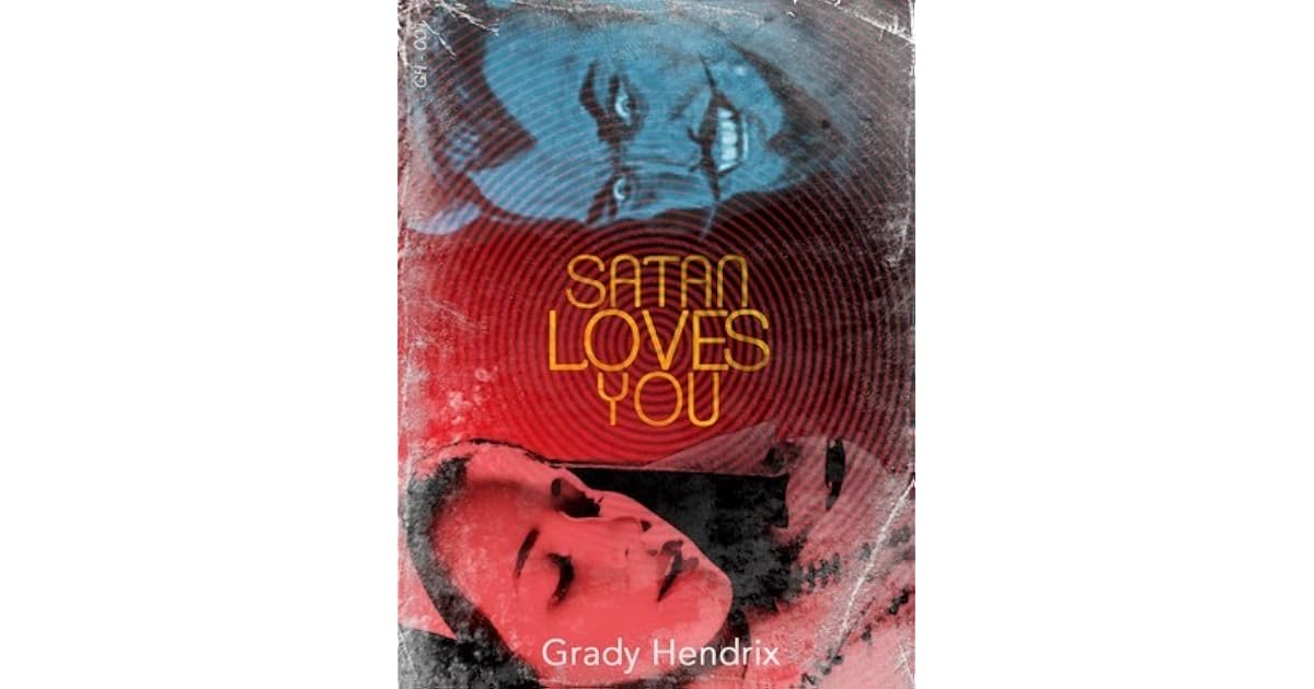 Satan Loves You by Grady Hendrix