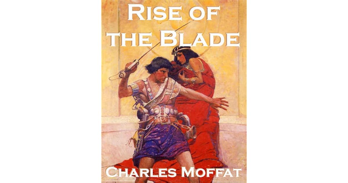 Rise of the Blade by Charles Moffat