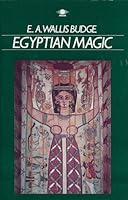 Egyptian Magic by E.A. Wallis Budge