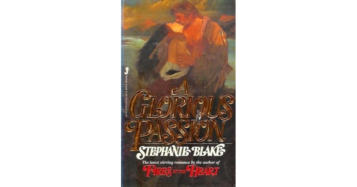 A Glorious Passion by Stephanie Blake