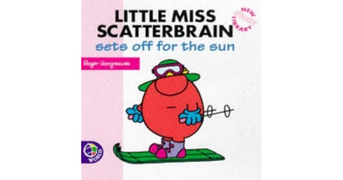 Little Miss Scatterbrain sets off for the sun by Adam Hargreaves