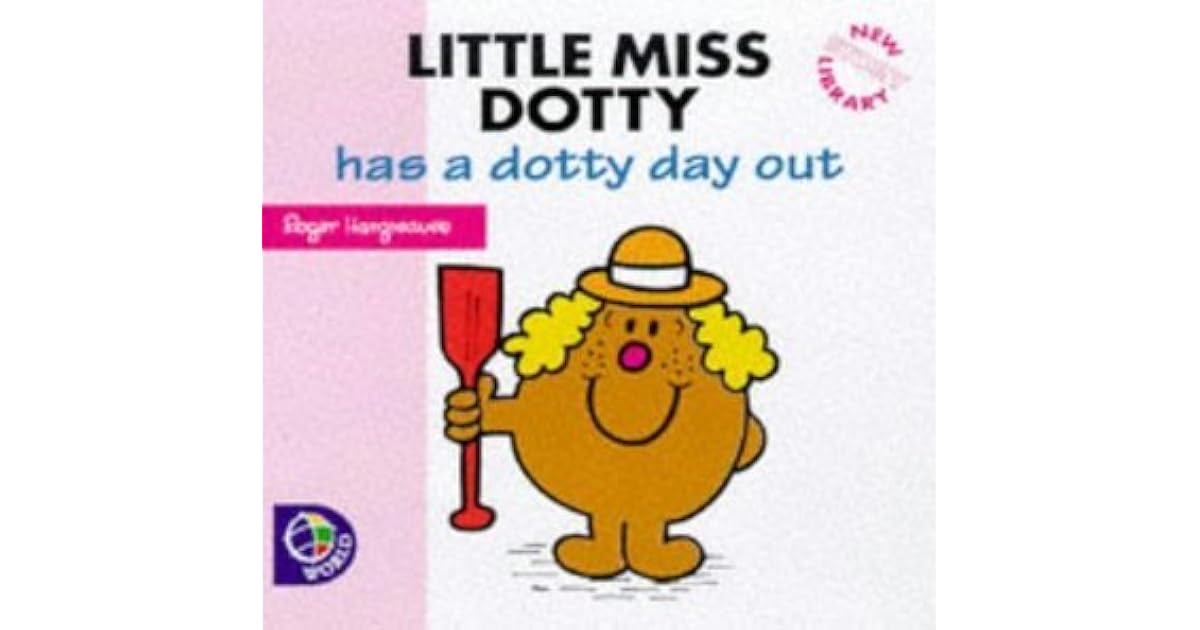 Little Miss Dotty Has A Dotty Day Out by Roger Hargreaves