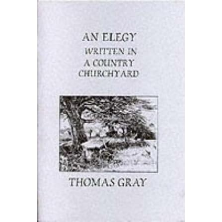 An Elegy Written In A Country Churchyard by Thomas Gray — Reviews ...