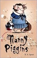 The Adventures of Nanny Piggins by R.A. Spratt
