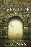 Eventide (Tales of the Dragon's Bard, #1) by Tracy Hickman
