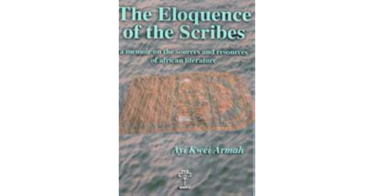 The Eloquence of Scribes by Ayi Kwei Armah
