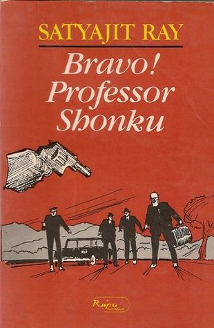 Bravo! Professor Shonku by Satyajit Ray