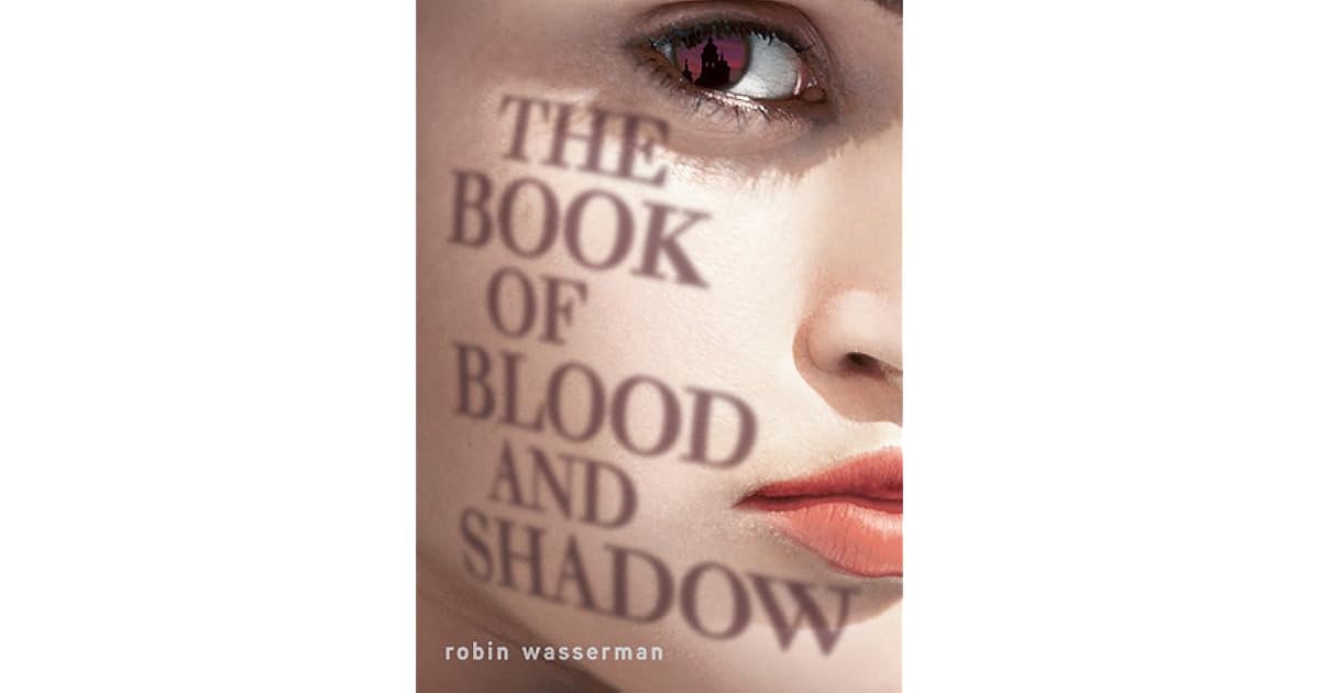 The Book of Blood and Shadow by Robin Wasserman