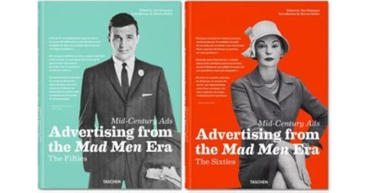 Mid-Century Ads: Advertising from the Mad Men Era by Jim Heimann
