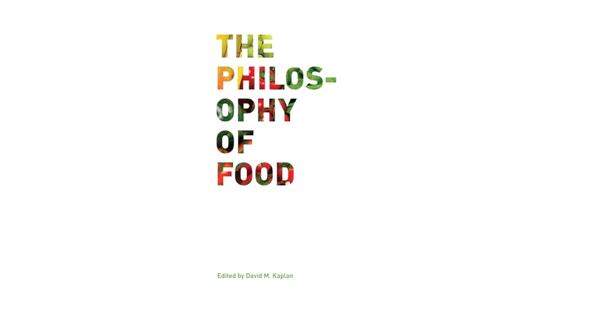 The Philosophy of Food by David M. Kaplan