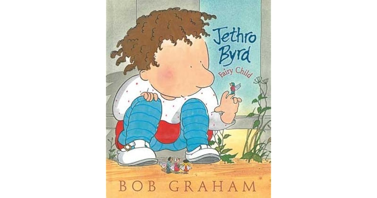 Jethro Byrd, Fairy Child by Bob Graham