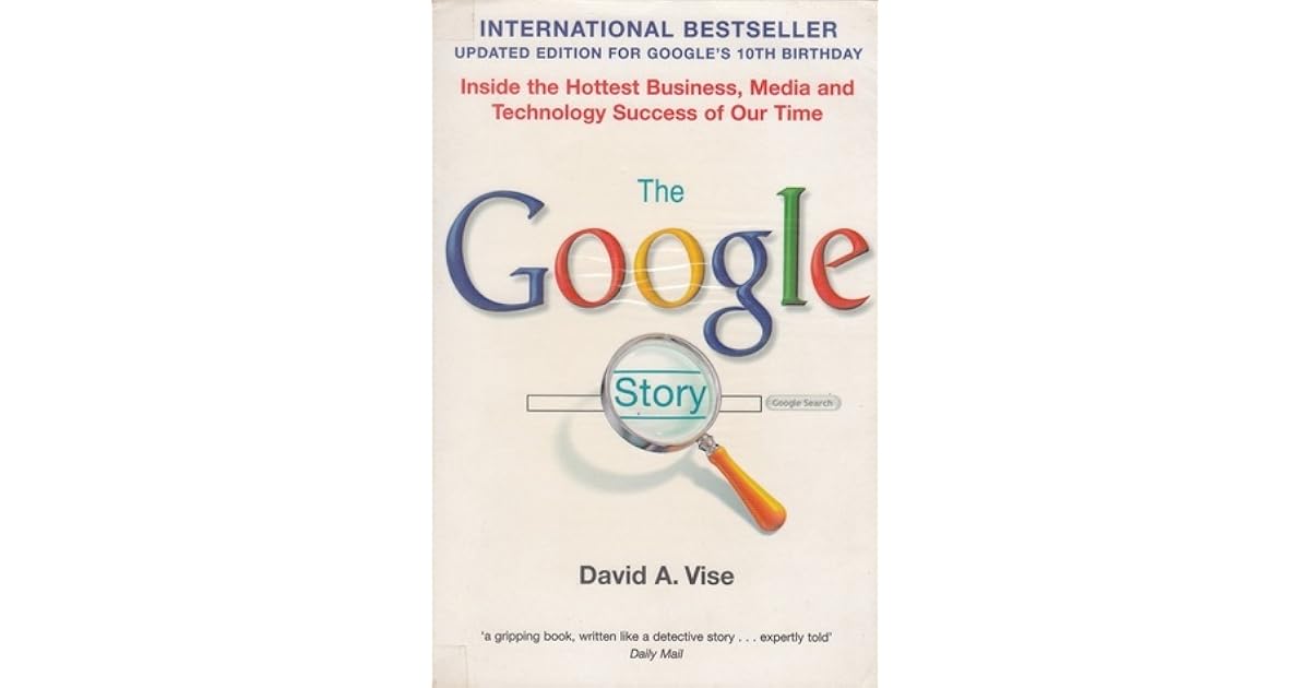 The Google Story by David A. Vise