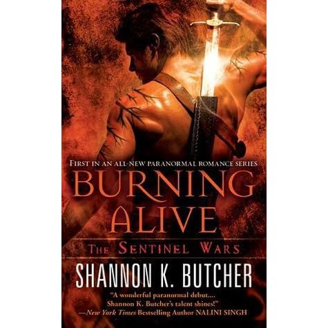 Burning Alive (Sentinel Wars, #1) by Shannon K. Butcher — Reviews ...
