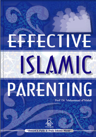 Effective Islamic Parenting by Muhammad Al'Mahdi Jenkins