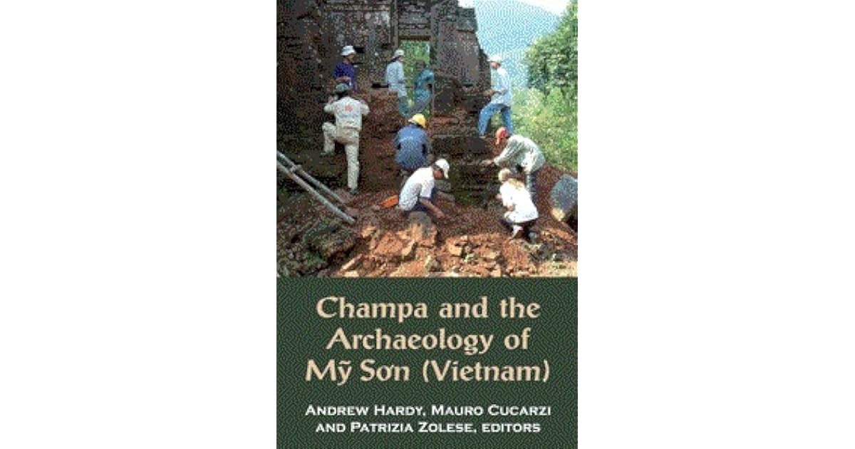 Champa and the Archaeology of Mỹ Sơn by Andrew Hardy