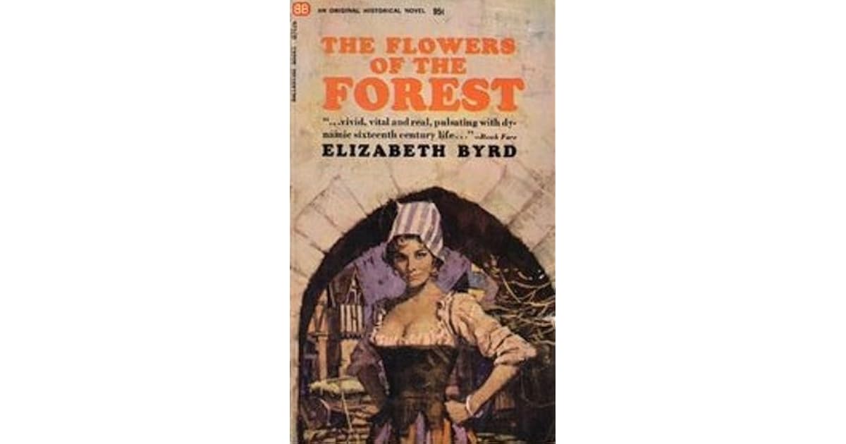The Flowers of the Forest by Elizabeth Byrd