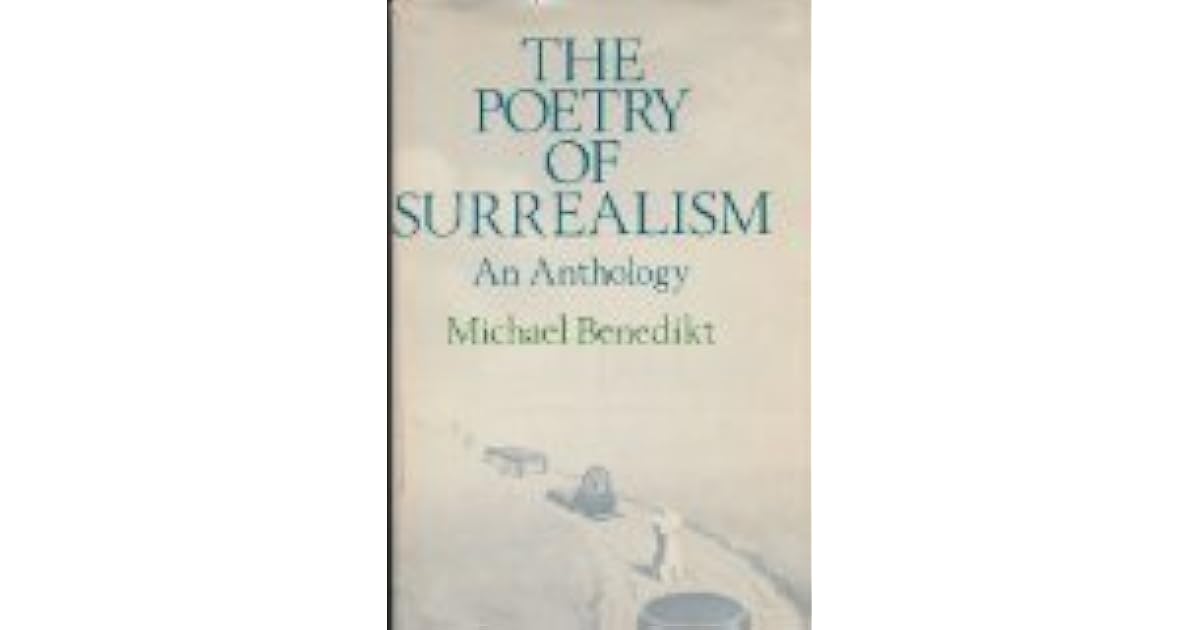 The Poetry Of Surrealism: An Anthology by Michael Benedikt