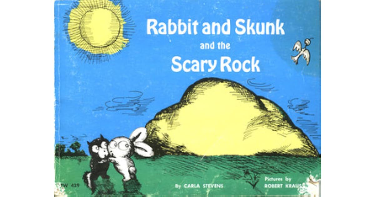 Rabbit and Skunk and the Scary Rock by Carla Stevens