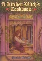 A Kitchen Witch's Cookbook by Patricia J. Telesco
