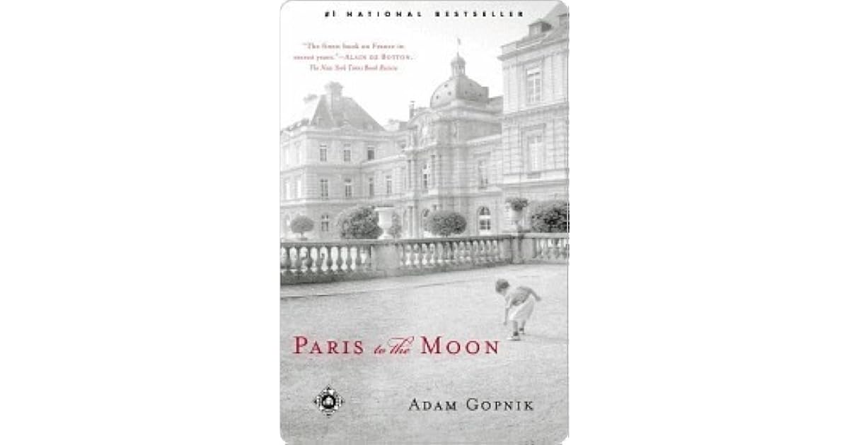 Paris to the Moon by Adam Gopnik