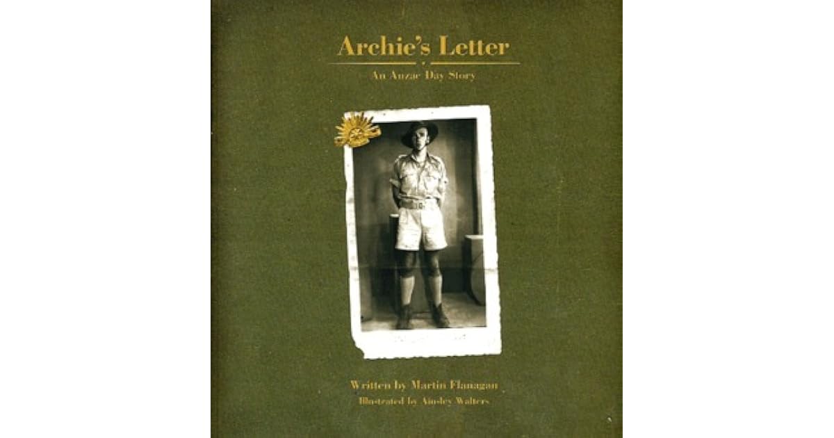 Archie's Letter: An Anzac Day Story by Martin Flanagan