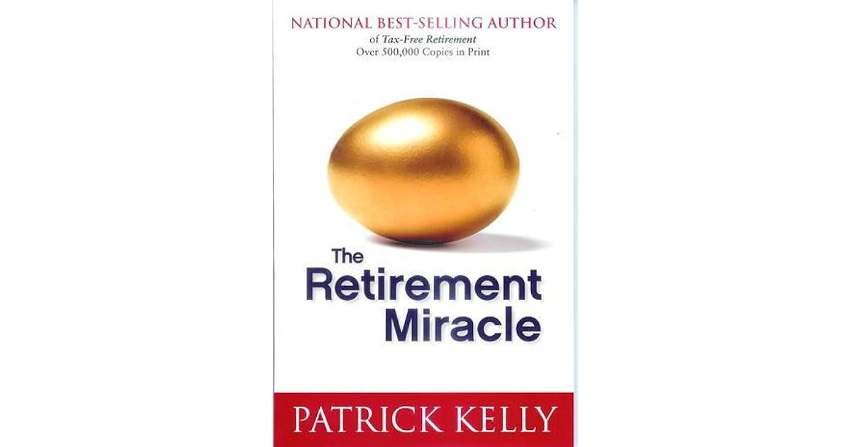 The Retirement Miracle by Patrick Kelly