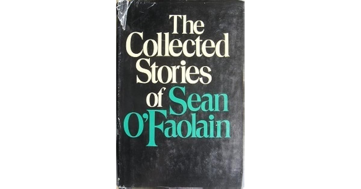 The Collected Stories of Sean O'Faolain by Seán Ó Faoláin