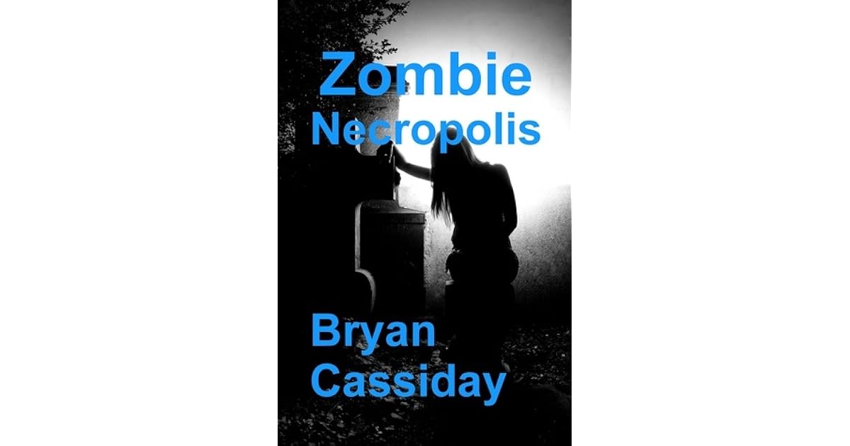 Zombie Necropolis by Bryan Cassiday
