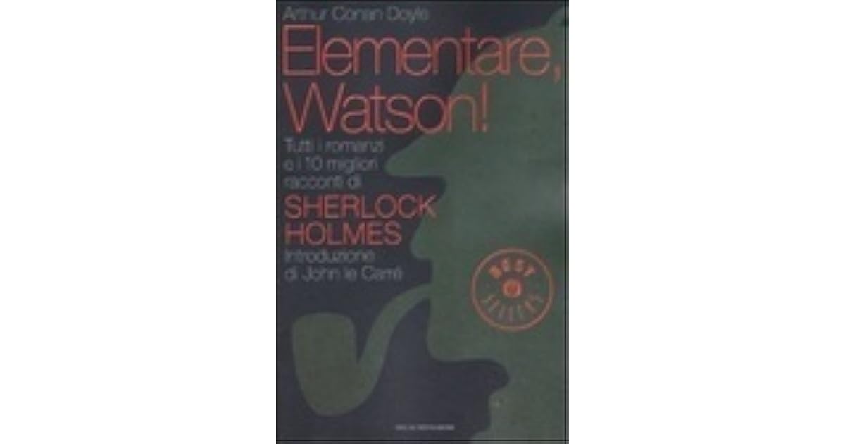 Elementare Watson! by Arthur Conan Doyle