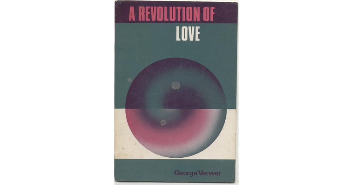 A Revolution Of Love by George Verwer