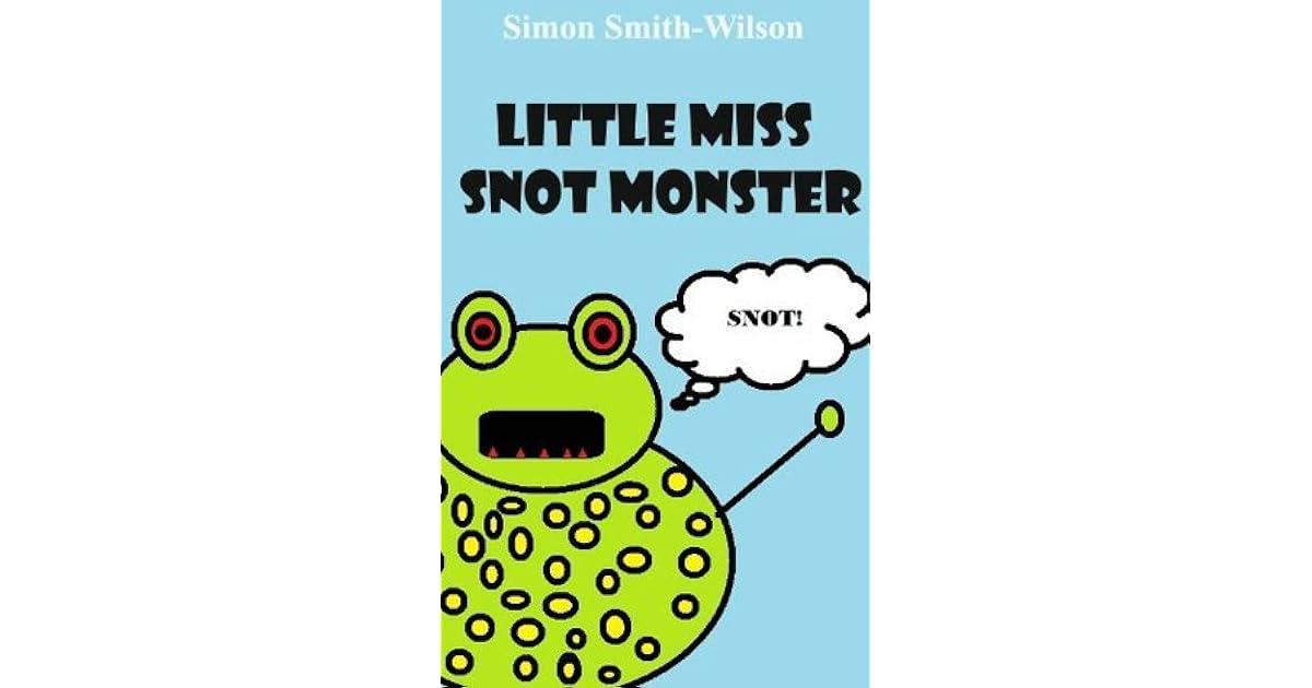 Little Miss Snot Monster - Short Story for Children (Adventures of ...