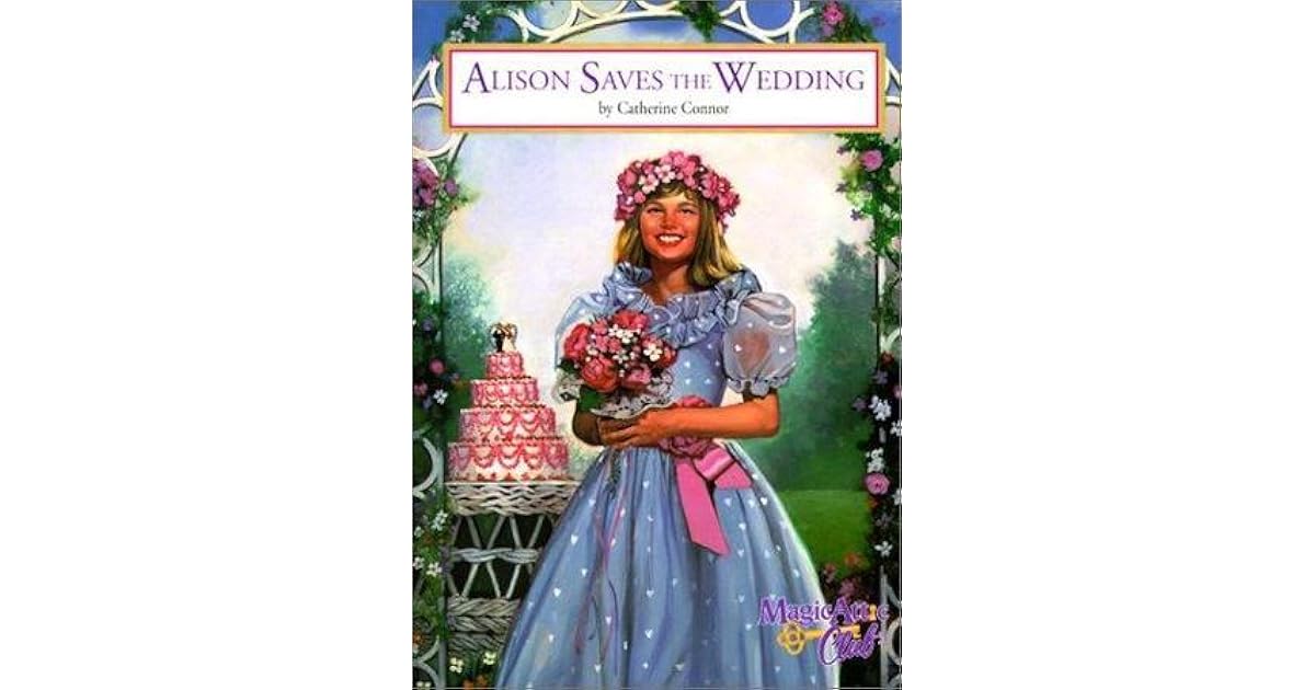 Alison Saves The Wedding by Catherine Connor