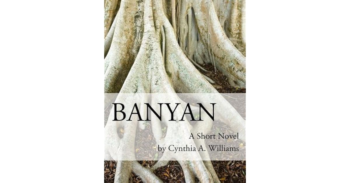 BANYAN by Cynthia A. Williams