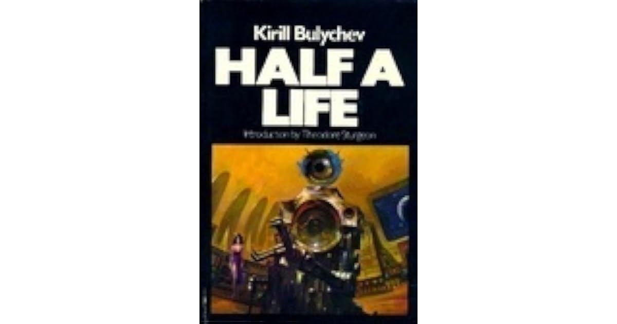 Half A Life by Kir Bulychev