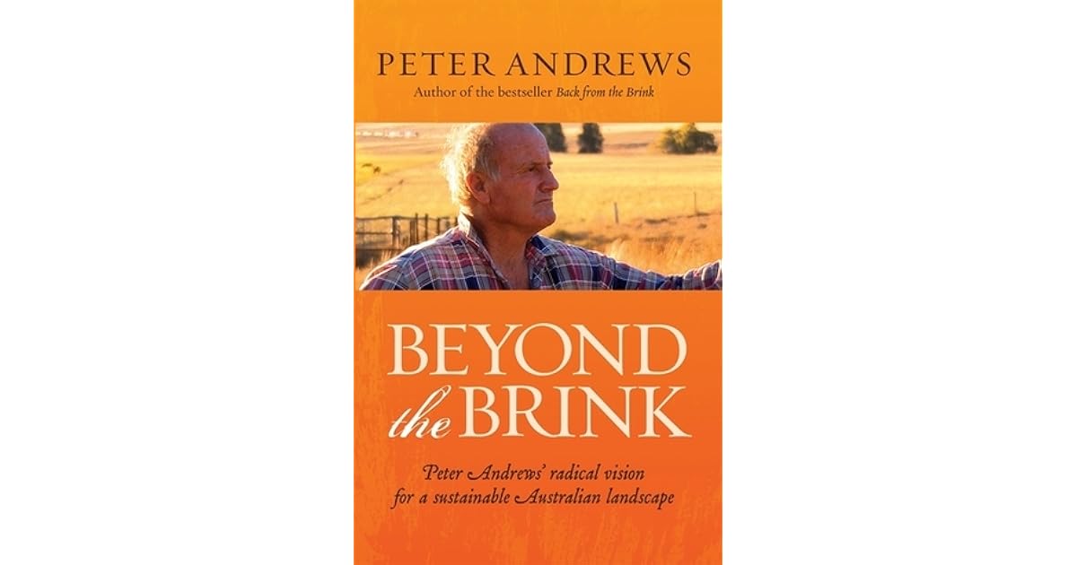 Beyond the Brink: Peter Andrews' radical vision for a sustainable ...