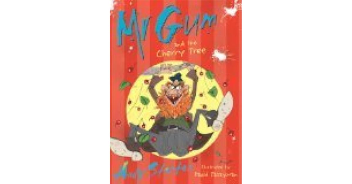 Mr. Gum and the Cherry Tree (Mr. Gum, #7) by Andy Stanton