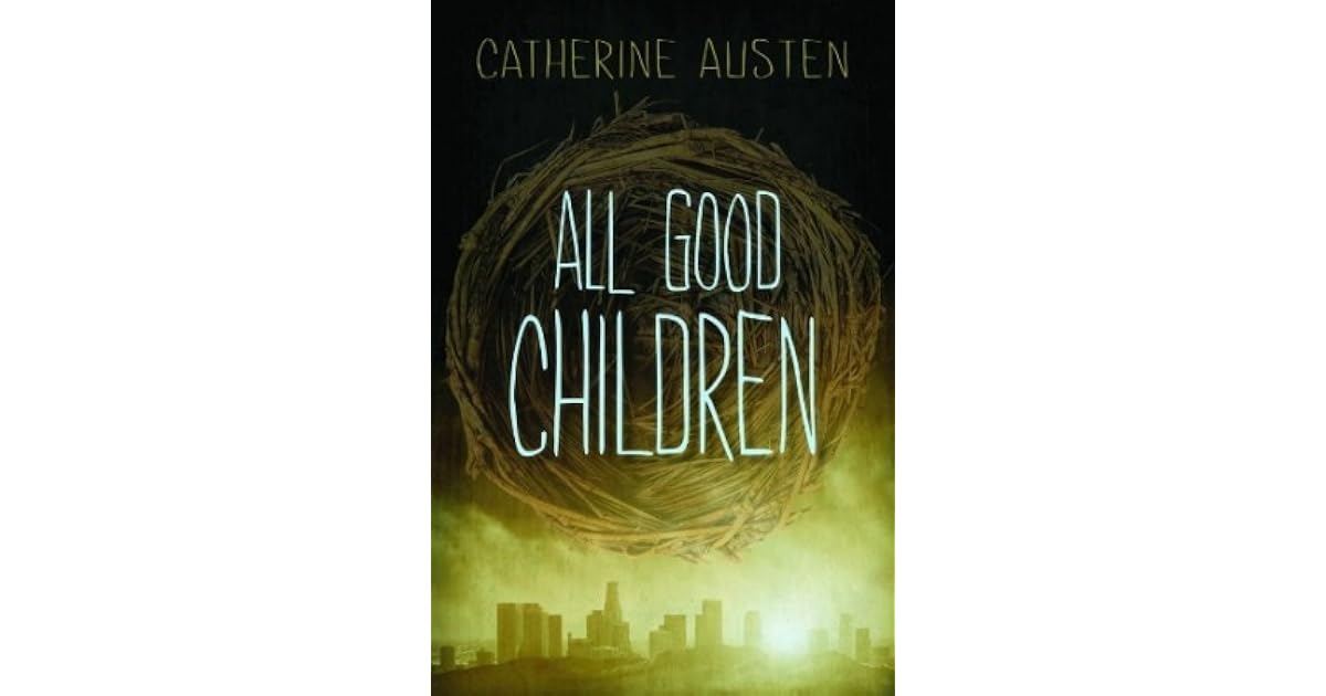 All Good Children by Catherine Austen