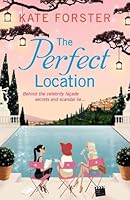 The Perfect Location by Kate Forster