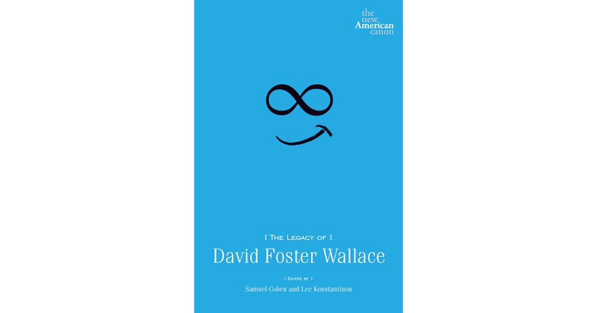 The Legacy of David Foster Wallace by Samuel Cohen