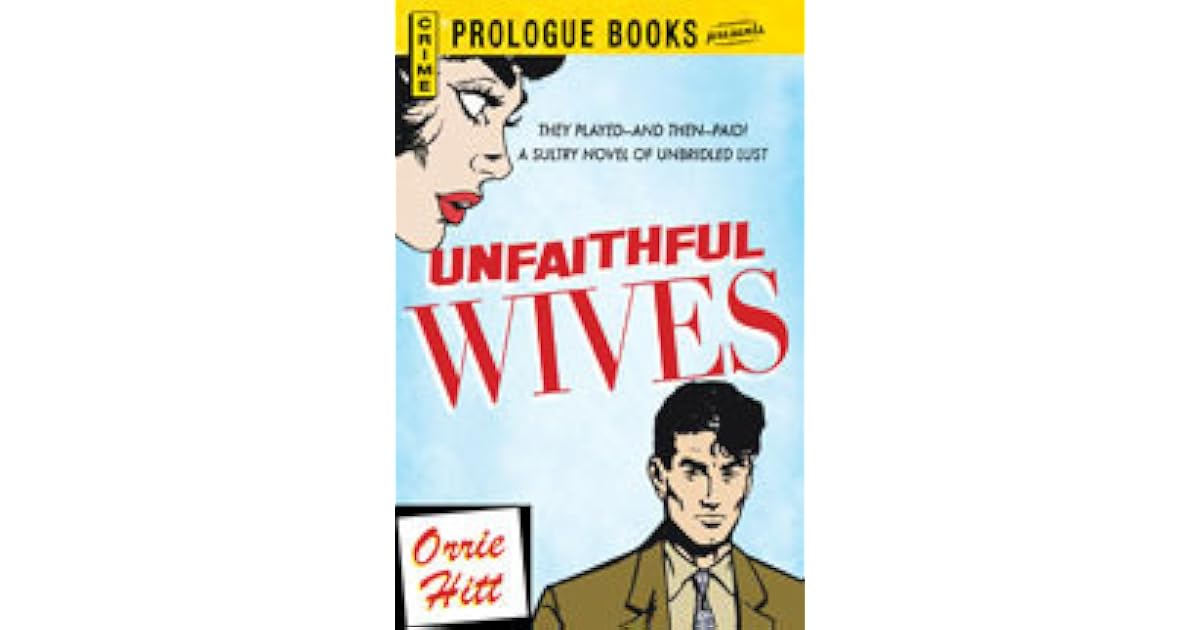 Unfaithful Wives by Orrie Hitt