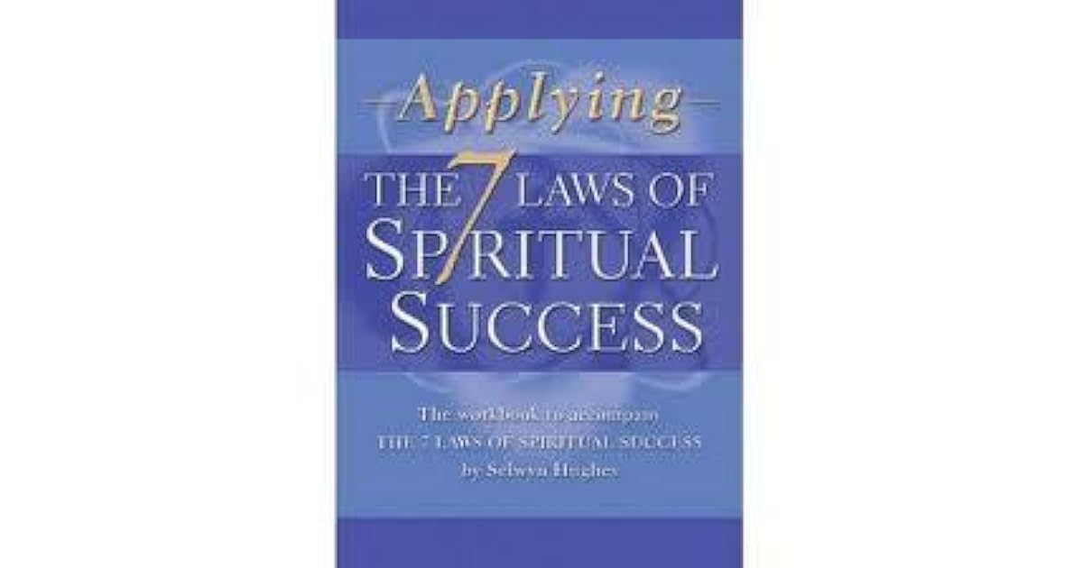 Applying The 7 Laws Of Spiritual Success by Selwyn Hughes