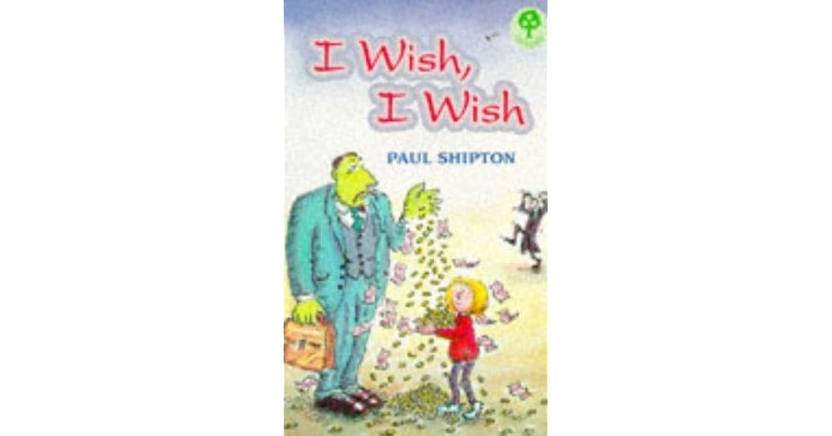 I Wish, I Wish by Paul Shipton
