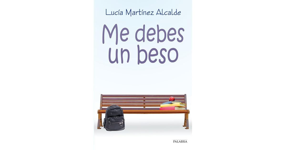 Me debes un beso by Lucía Martínez Alcalde