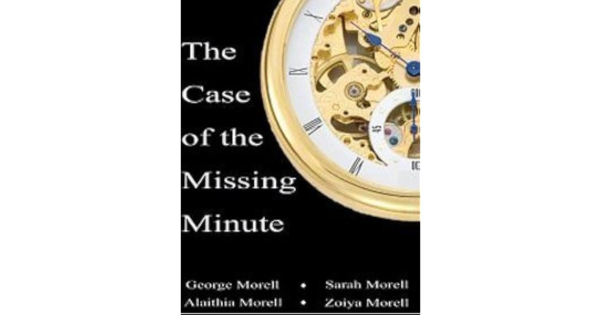 The Case of the Missing Minute by Sarah Morell