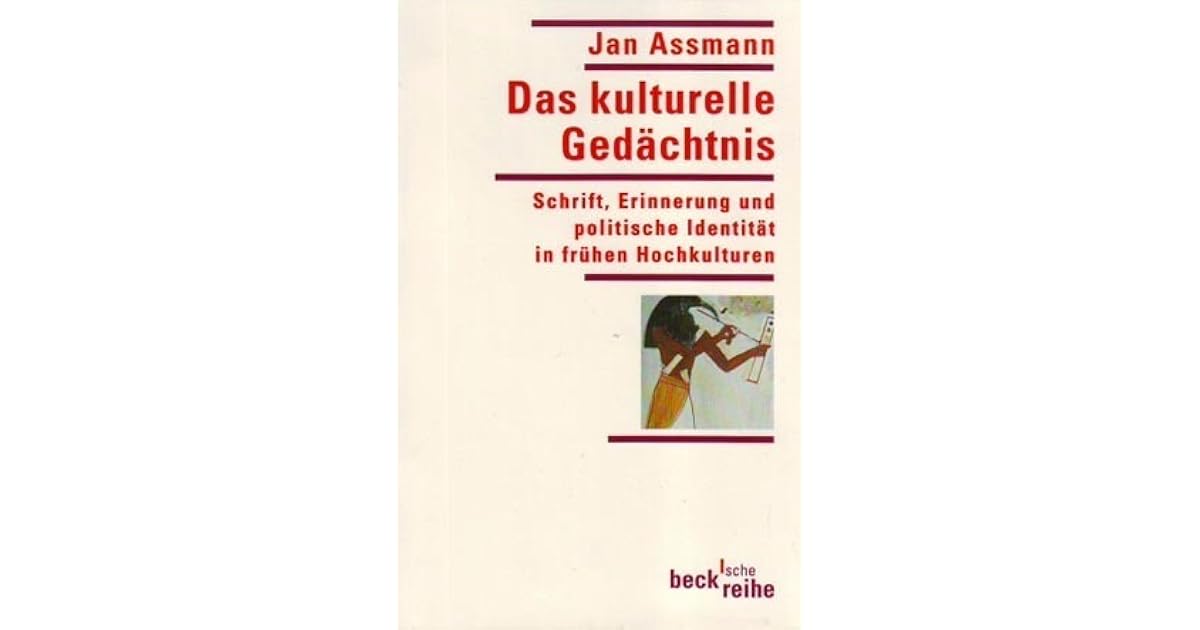 Das kulturelle Gedächtnis: Schrift, Erinnerung und politische Identität ...